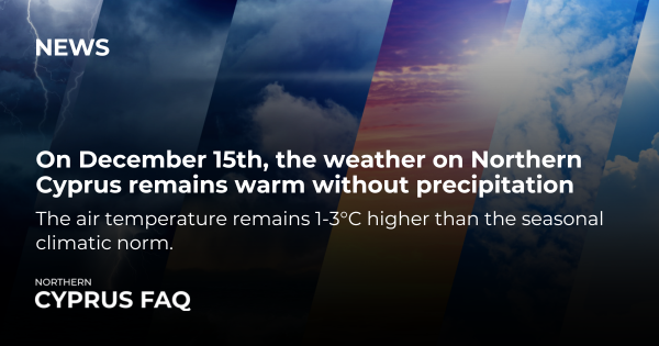 On December 15th, the weather on Northern Cyprus remains warm without ...