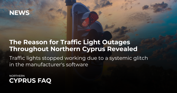 The Reason for Traffic Light Outages Throughout Northern Cyprus ...
