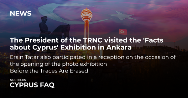 The President of the TRNC visited the 'Facts about Cyprus' Exhibition ...